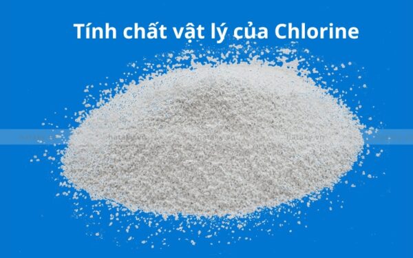 Chlorine là gì? Tính chất, ứng dụng của hóa chất này